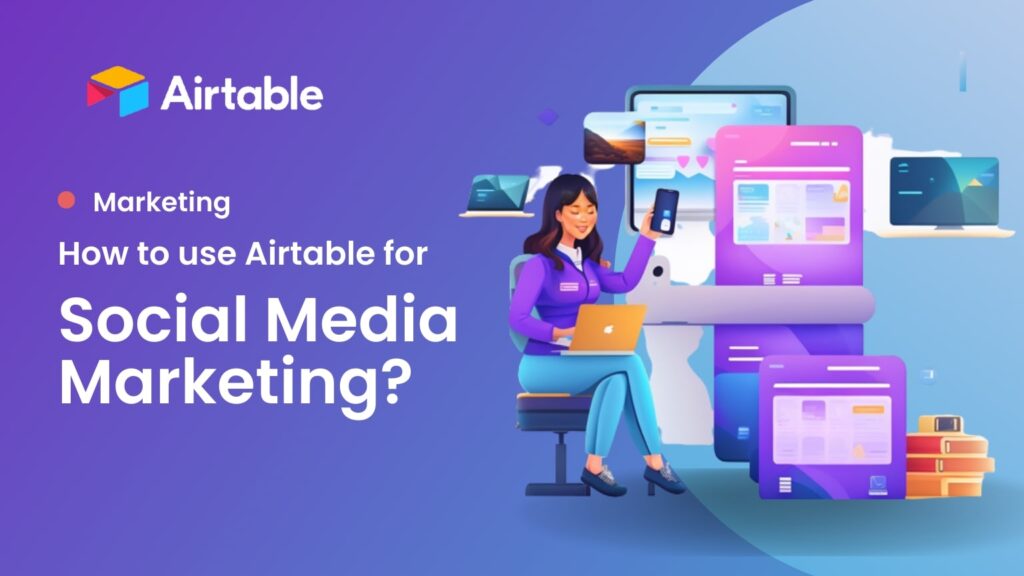 How to use Airtable to market online perfectly - Desol Int