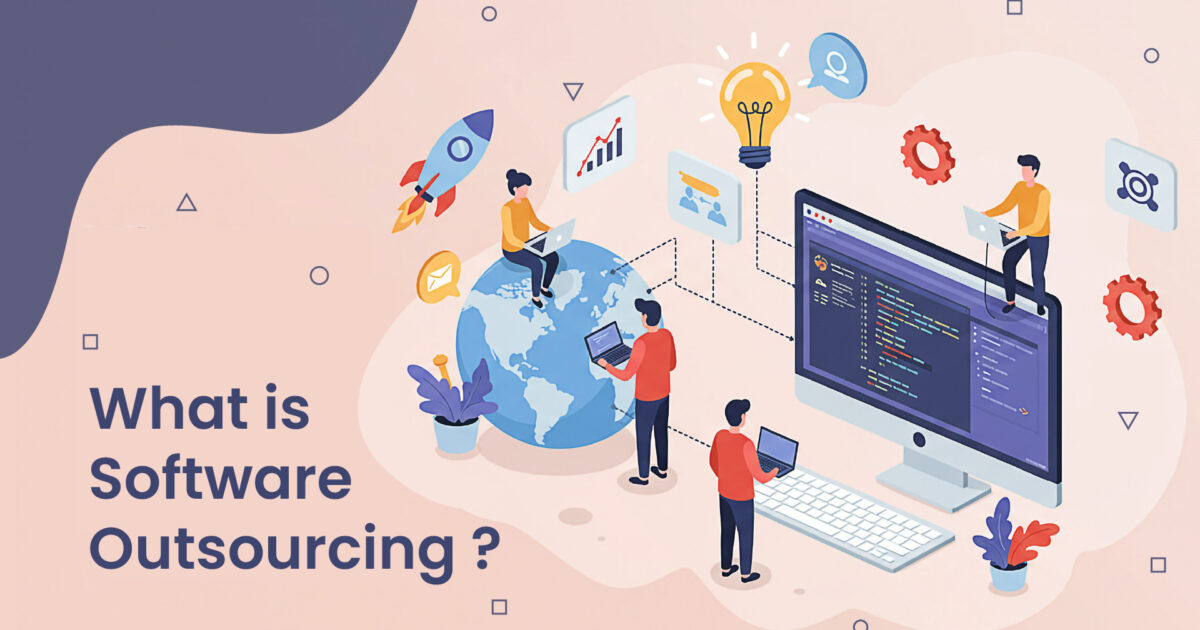 What is Software Outsourcing? Complete Guide for Businesses